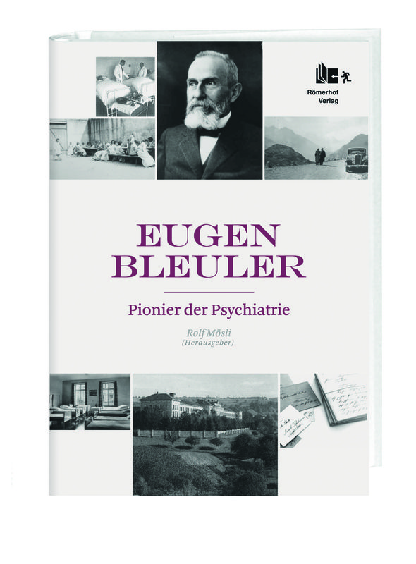 Erich Seifritz, Rolf Mösli, Anne Rüffer: »Eugen Bleuler – Pionier der ...
